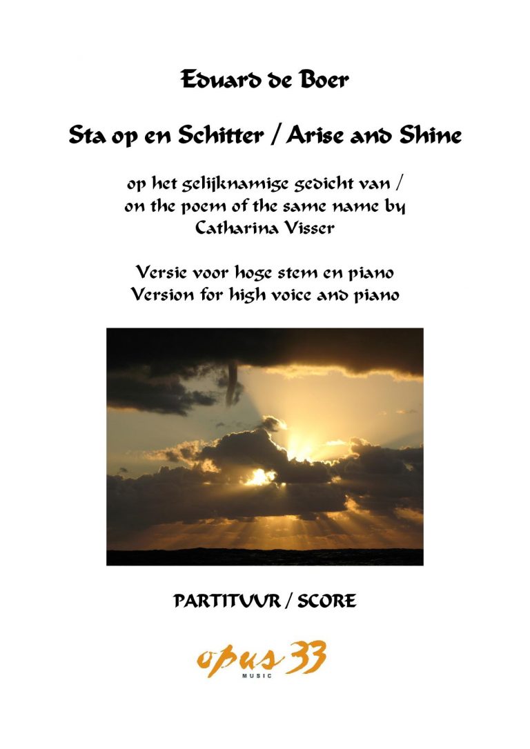 Sta op en Schitter (Arise and Shine), op. 106 nr. 3. For high voice and ...