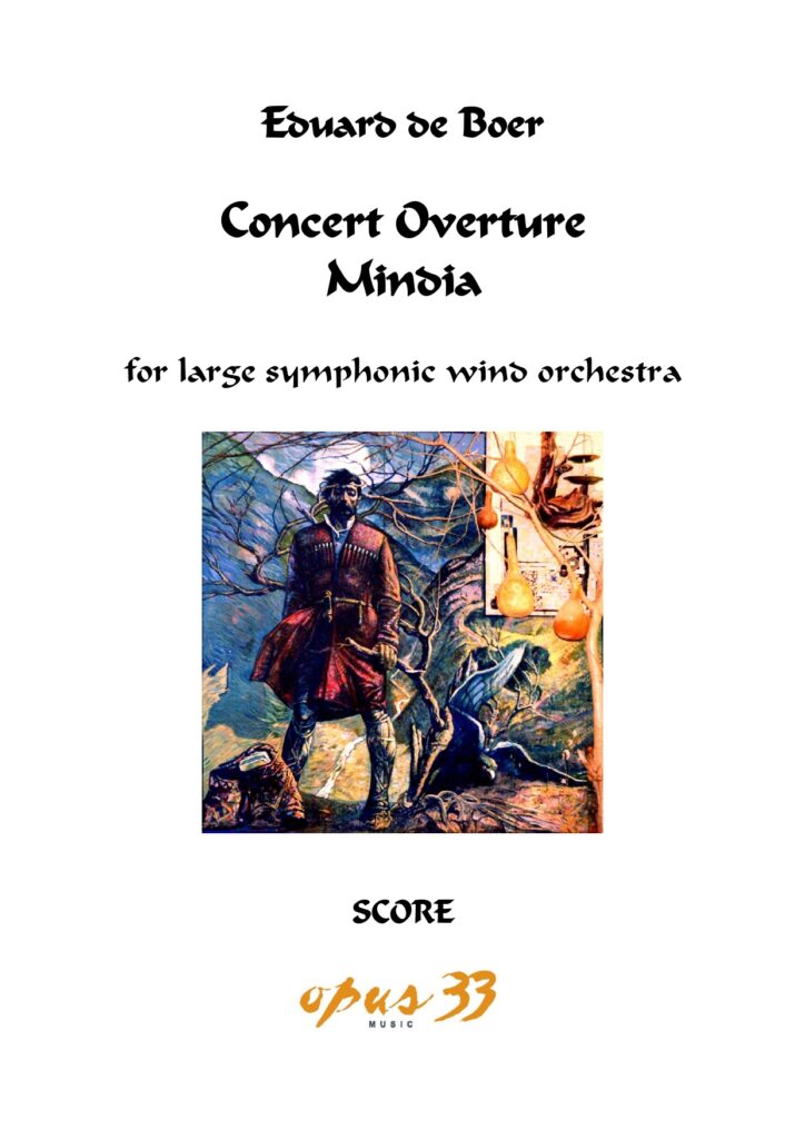 Concert Overture Mindia, for symphonic wind orchestra – Eduard de Boer